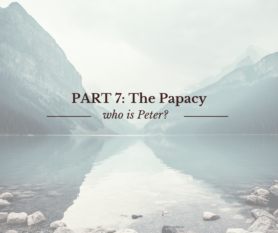 Part 7: The Papacy – All the Gifts